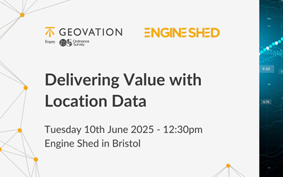 Geovation: Delivering value with location data - Engine Shed